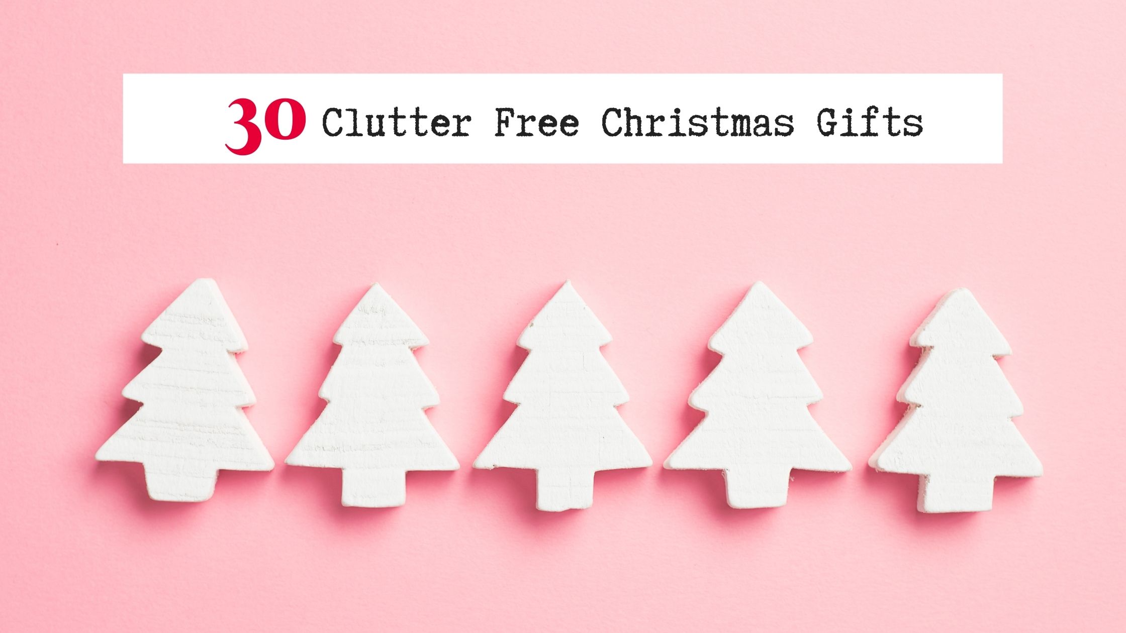 30 Clutter Free Christmas Gifts - Melbourne Mamma - Fashion | Food ...